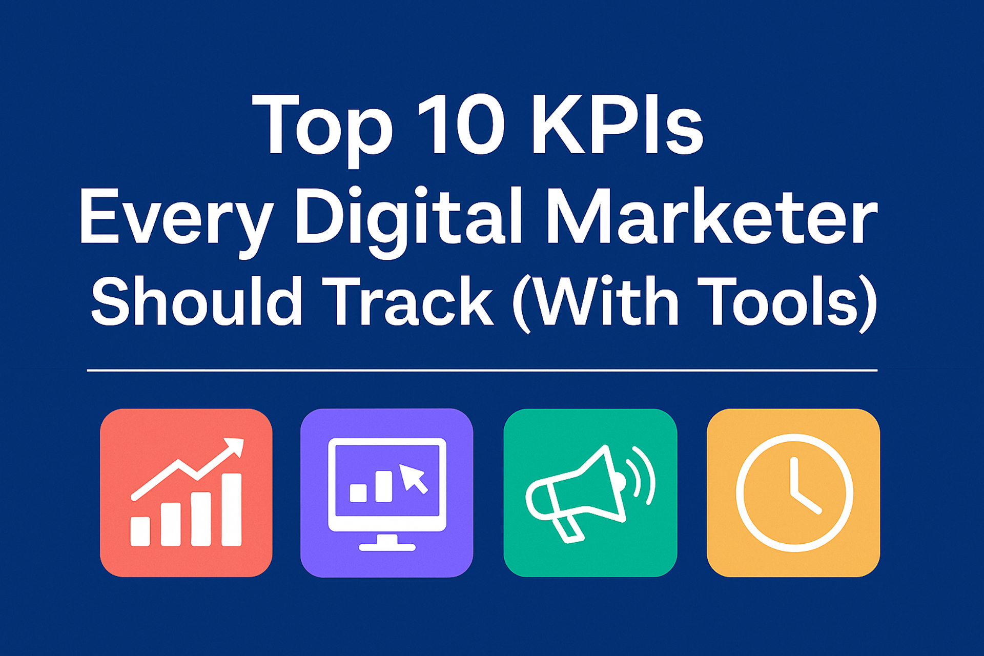 Top 10 KPIs Every Digital Marketer Should Track (With Tools) | Mage H.D ...